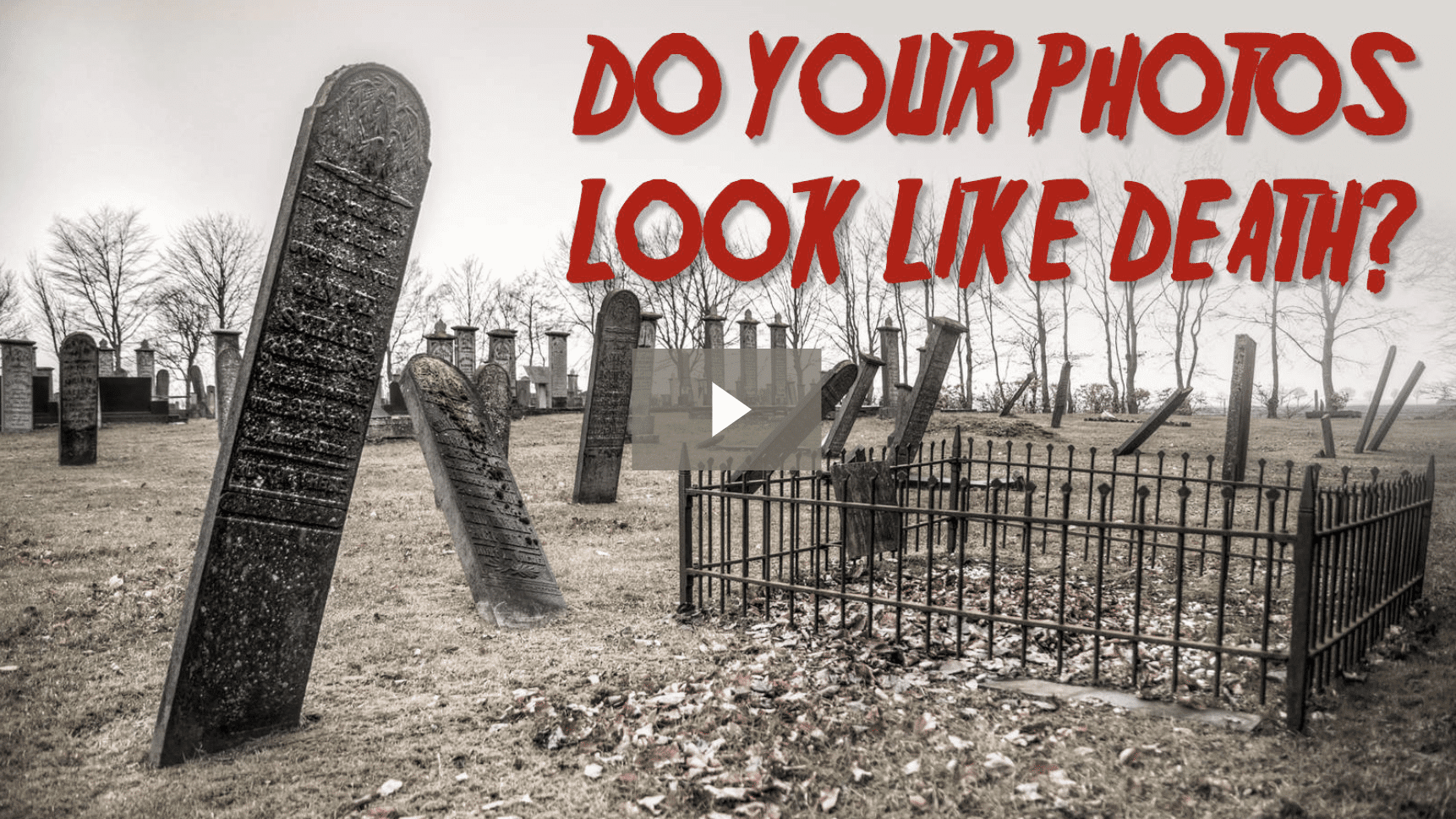 Do Your Photos Look Like Death? [video]