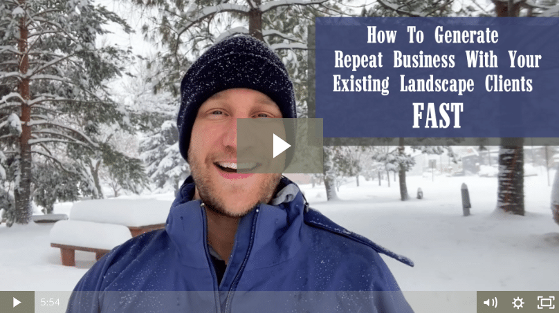 How To Generate Repeat Business With Your Existing Landscape Clients FAST